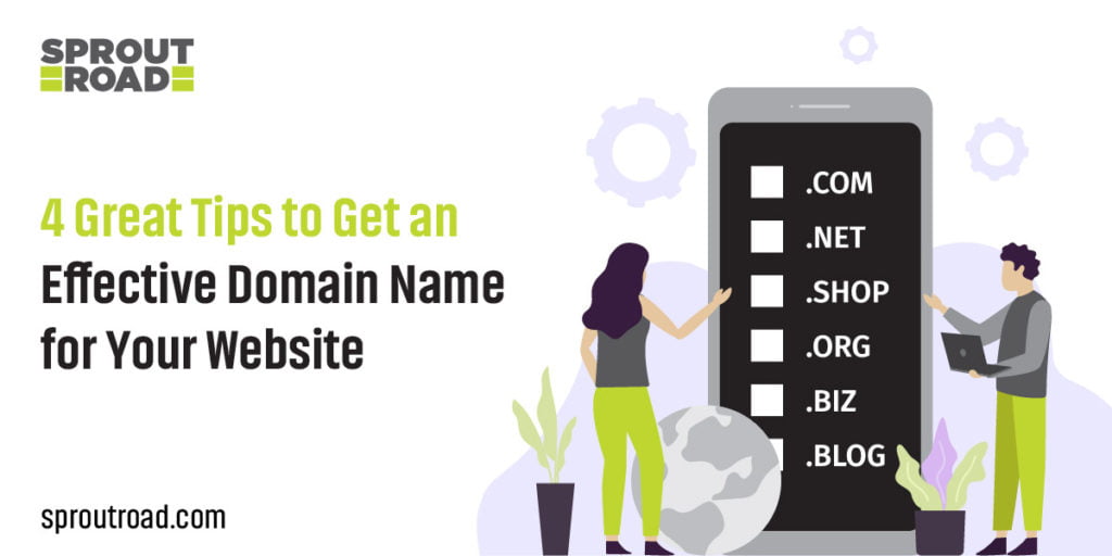4 Great Tips to Get an Effective Domain Name for Your Website